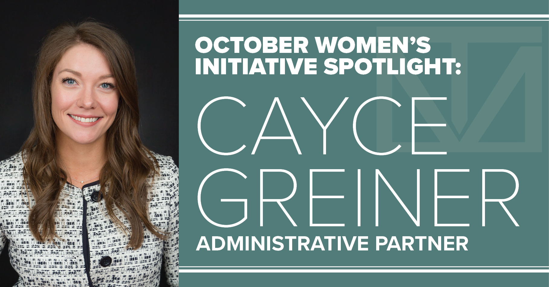 October Women’s Initiative Spotlight: Cayce Greiner | Tyson & Mendes