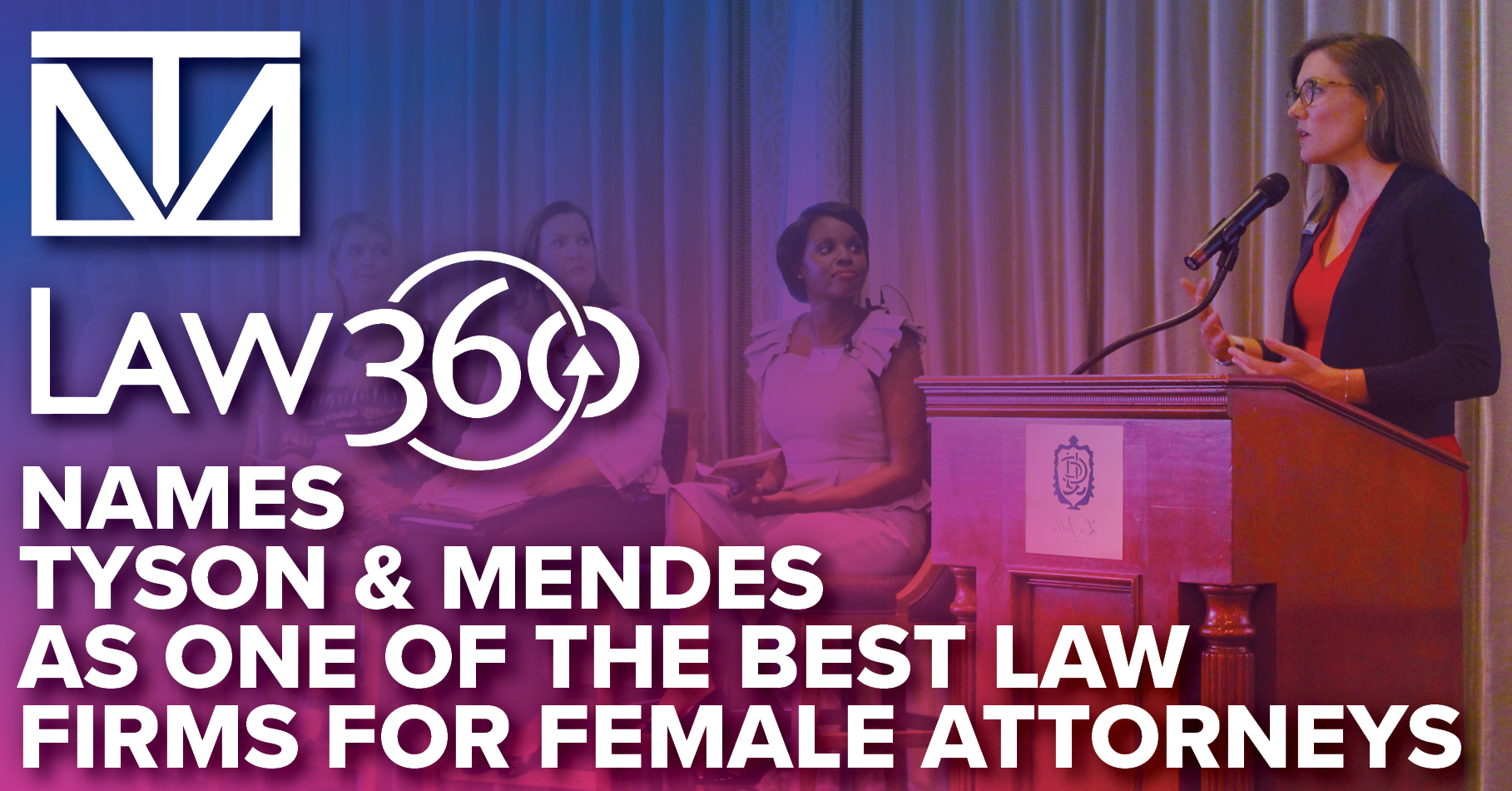 Law360 Names Tyson & Mendes One of the Best Law Firms for Female ...
