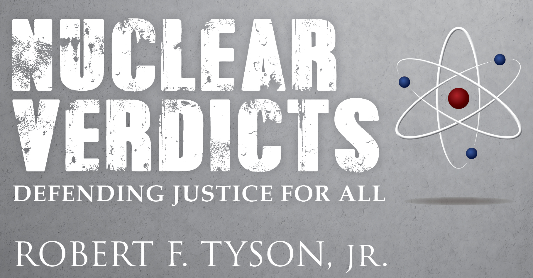 NUCLEAR VERDICTS™: Book Tour Takeaways | Tyson & Mendes